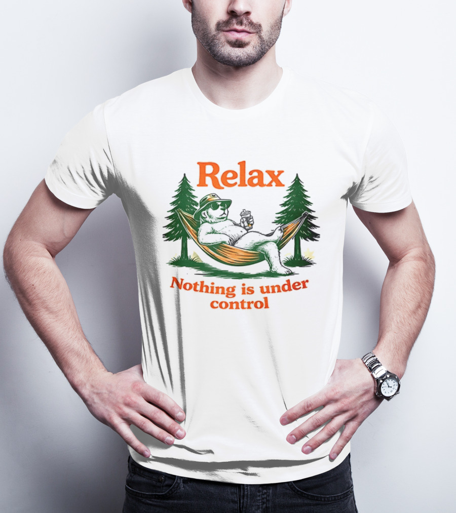 Relax Bear Lounging In Hammock Nothing Is Under Control T-Shirt