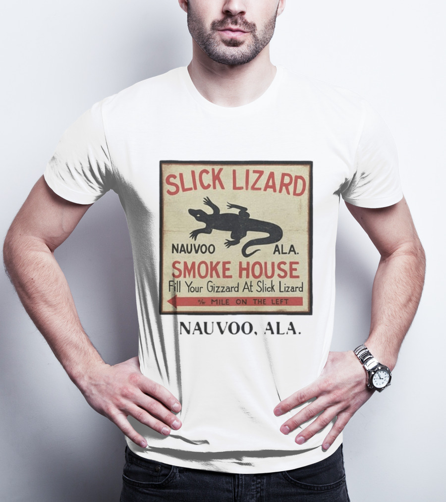 Slick Lizard Smoke House Nauvoo Ala Fill Your Gizzard Mile On The Left T-Shirt