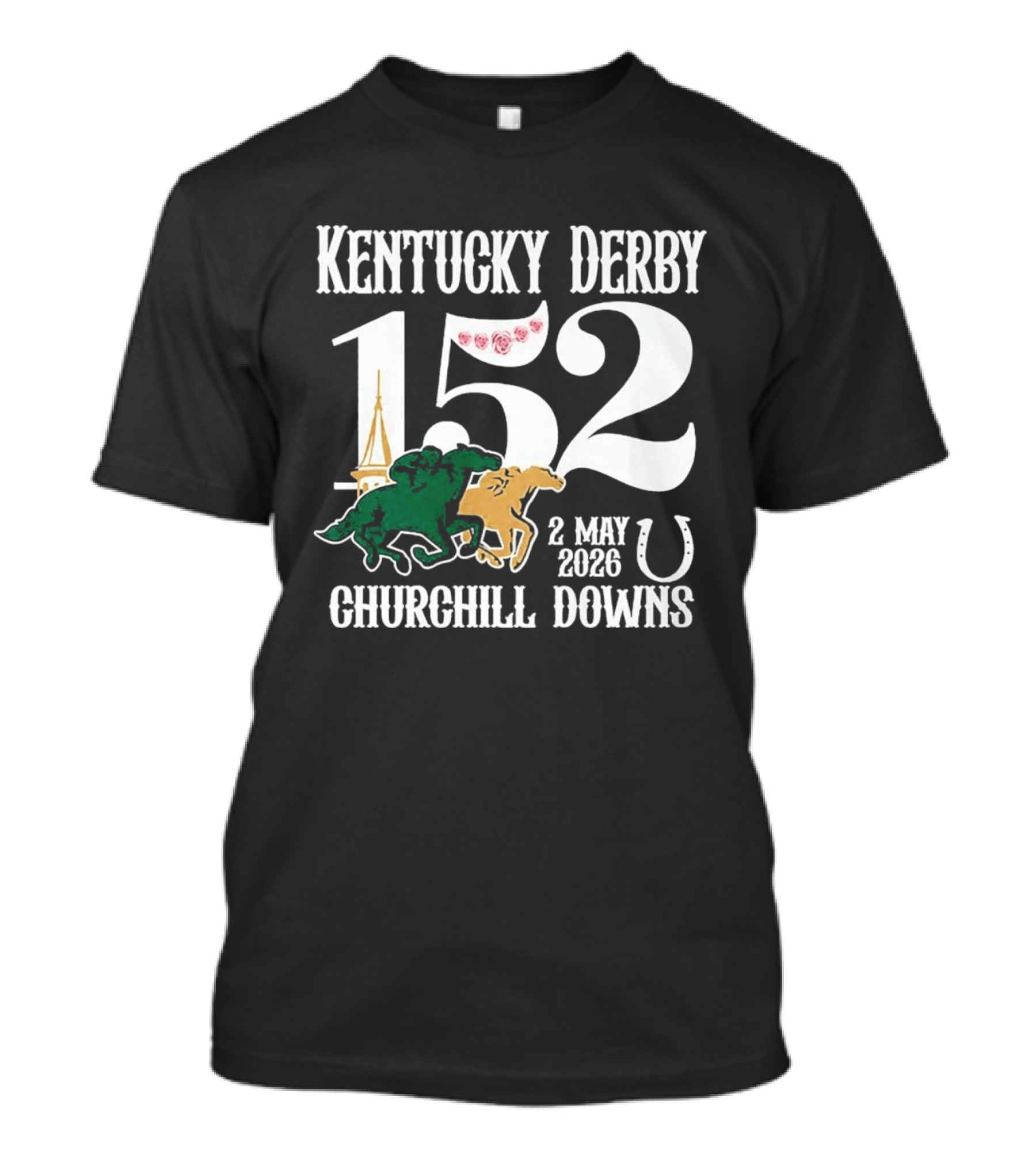 Kentucky Derby 152nd Churchill Downs Run For The Roses May 2 2026 T-Shirt