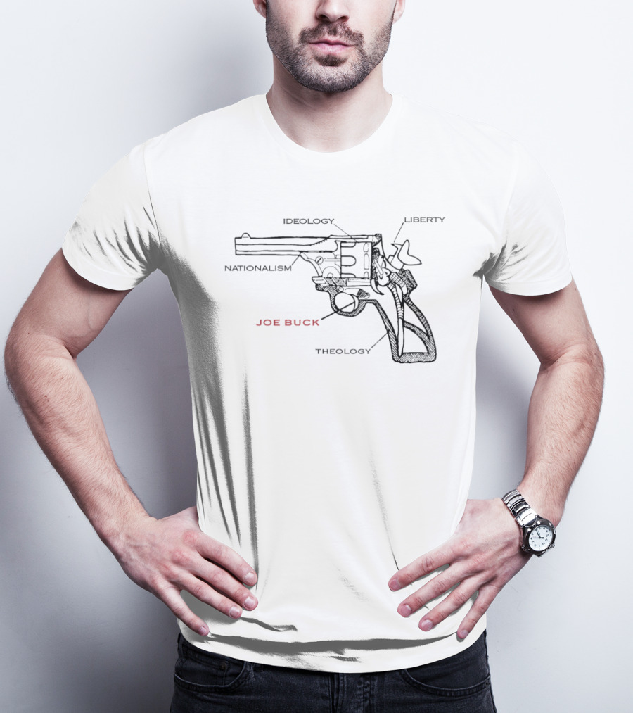 Joe Buck Gun Ideology Liberty Nationalism Theology Diagram T-Shirt