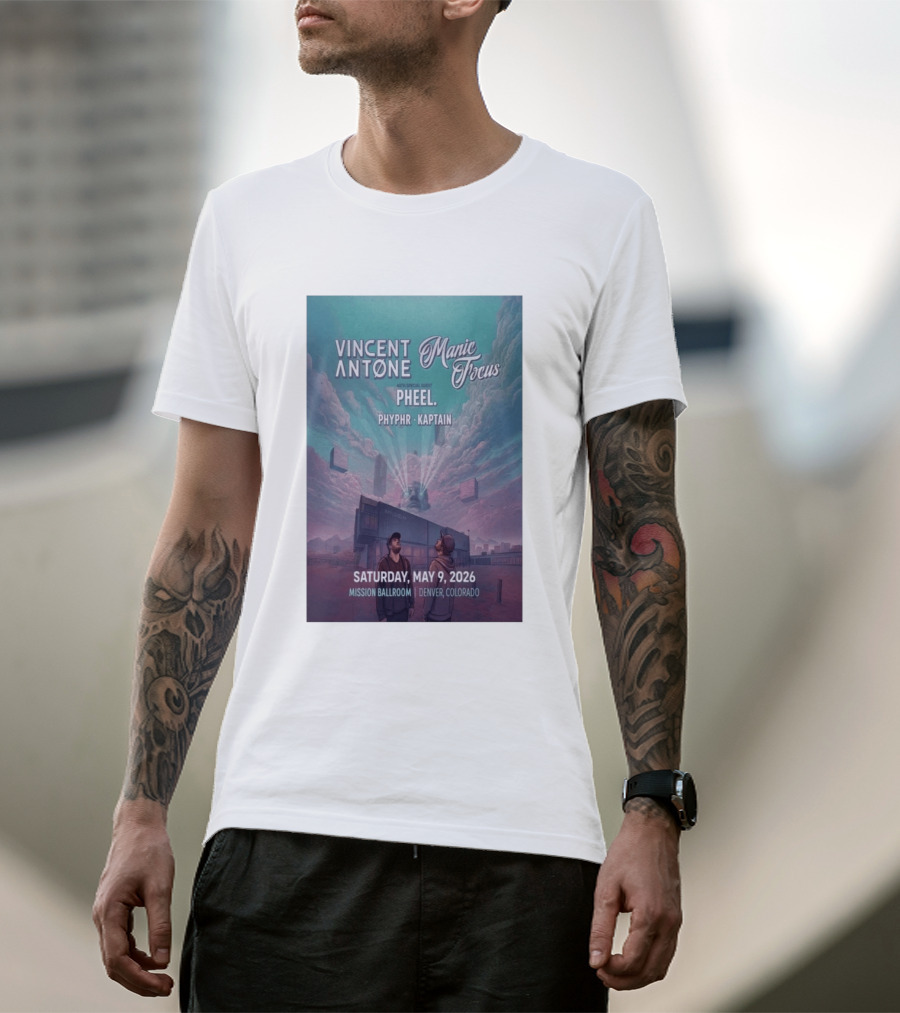 Vincent Antone Manic Focus Tour Denver May 9 2026 Mission Ballroom Pheel Phyphr Kaptain T-Shirt