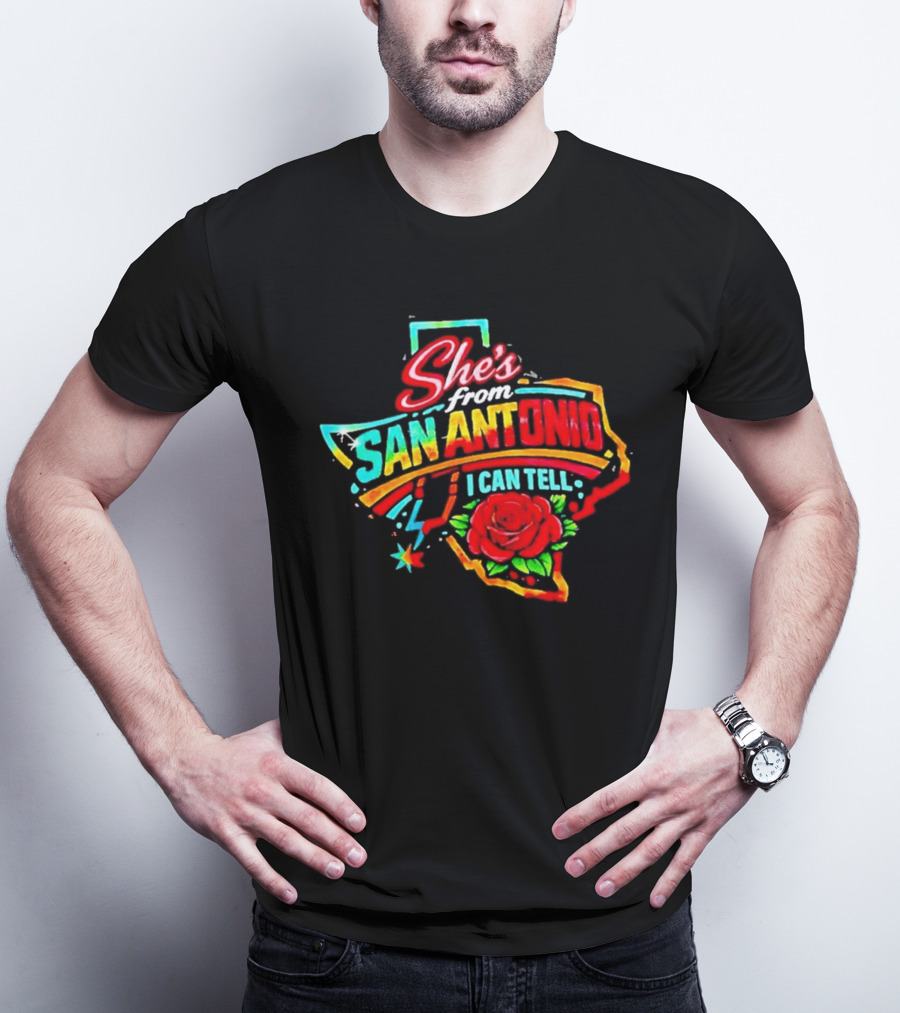 She's From San Antonio I Can Tell Rose Texas T-Shirt