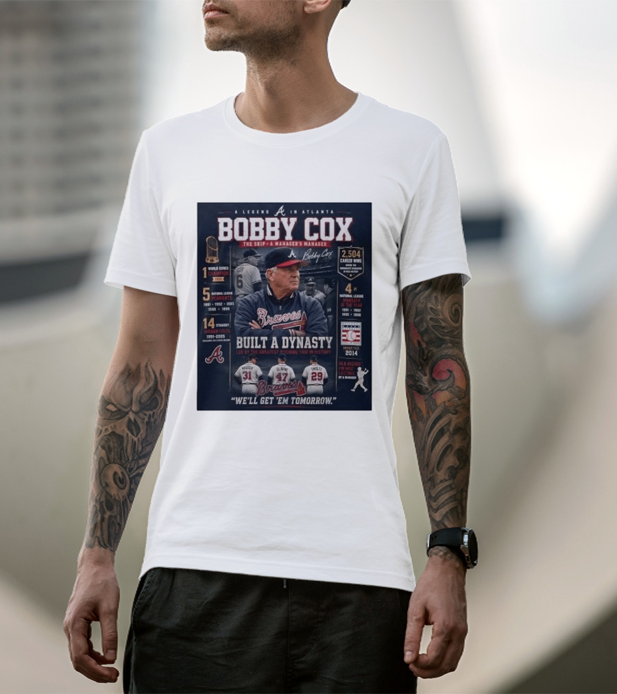 Bobby Cox A Legend In Atlanta Braves Built A Dynasty Manager's Manager Hall Of Fame 2014 T-Shirt