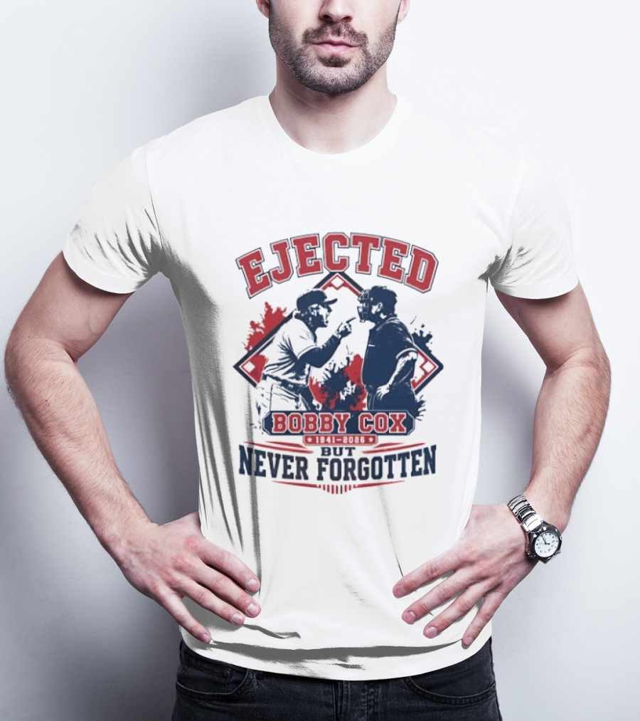 Ejected Bobby Cox But Never Forgotten 1941 2026 T-Shirt