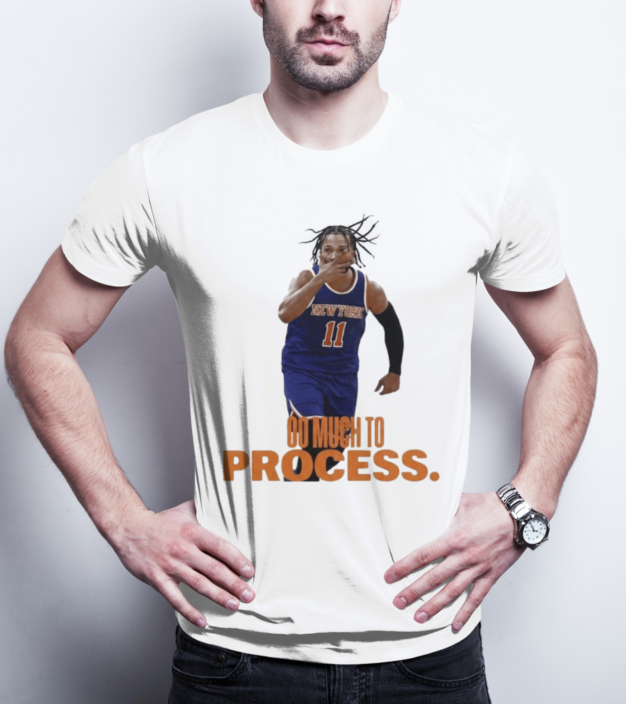 Jalen Brunson New York Knicks Too Much To Process T-Shirt