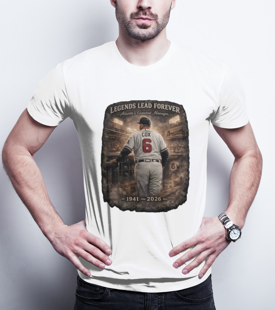 Legends Lead Forever Atlanta's Greatest Manager Cox 1941 2026 T-Shirt
