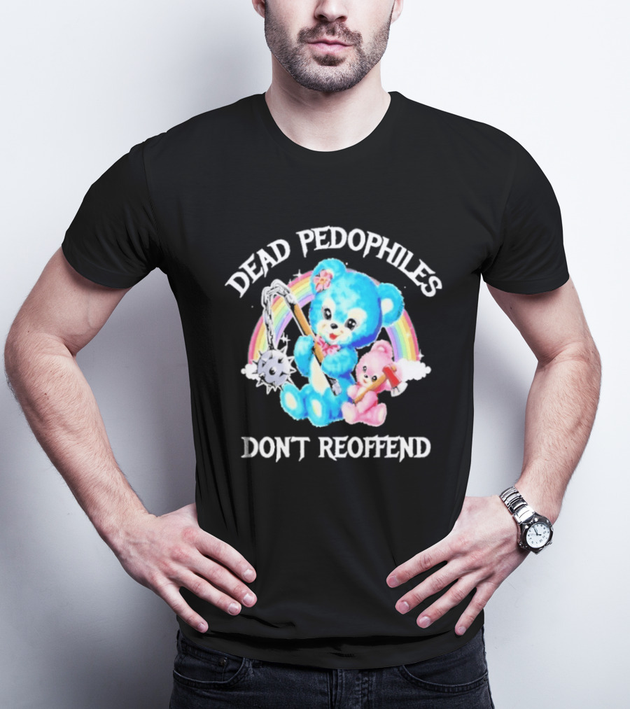 Dead Pedophiles Don't Reoffend Bear Rainbow Axes T-Shirt