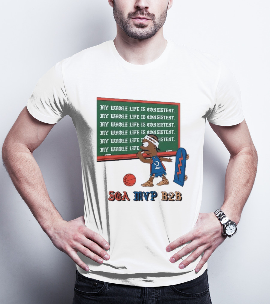 SGA MVP B2B My Whole Life Is Consistent Basketball Board Sk8 T-Shirt