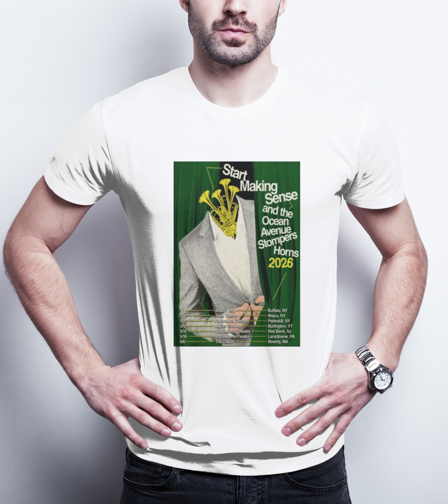 Start Making Sense Ocean Avenue Stompers Horns 2026 Tour Dates New York Pennsylvania Massachusetts T-Shirt