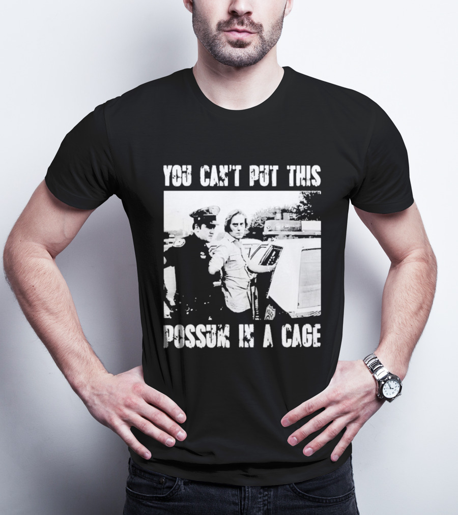 You Can't Put This Possum In A Cage Funny Meme Nostalgic Humor T-Shirt