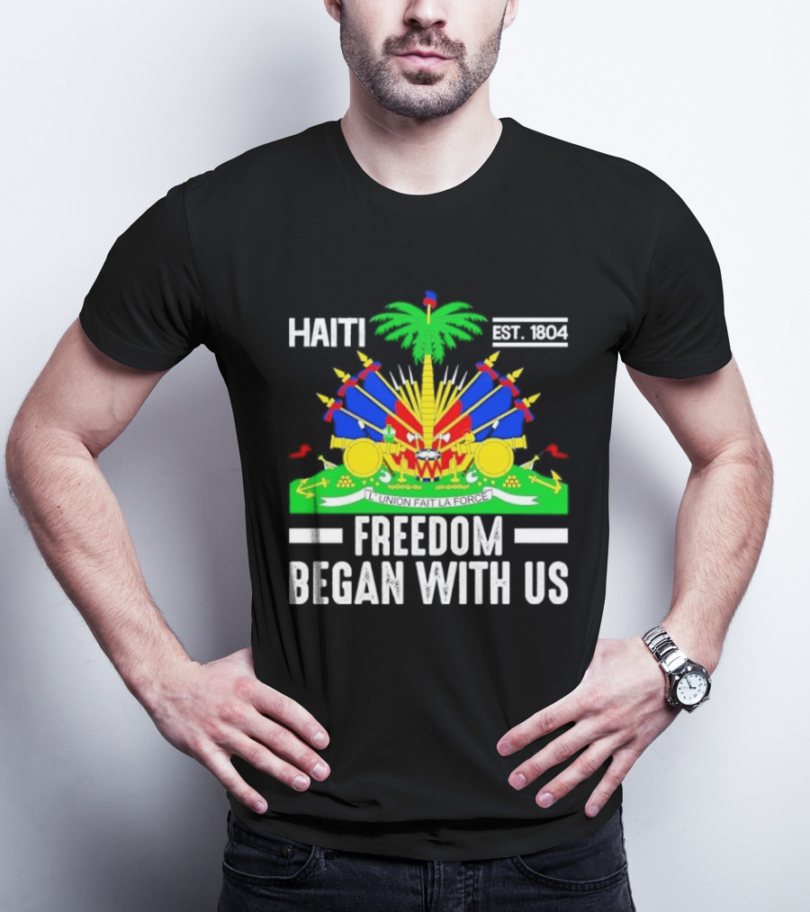 Haiti Freedom Began With Us Est. 1804 Haitian Heritage Flag T-Shirt