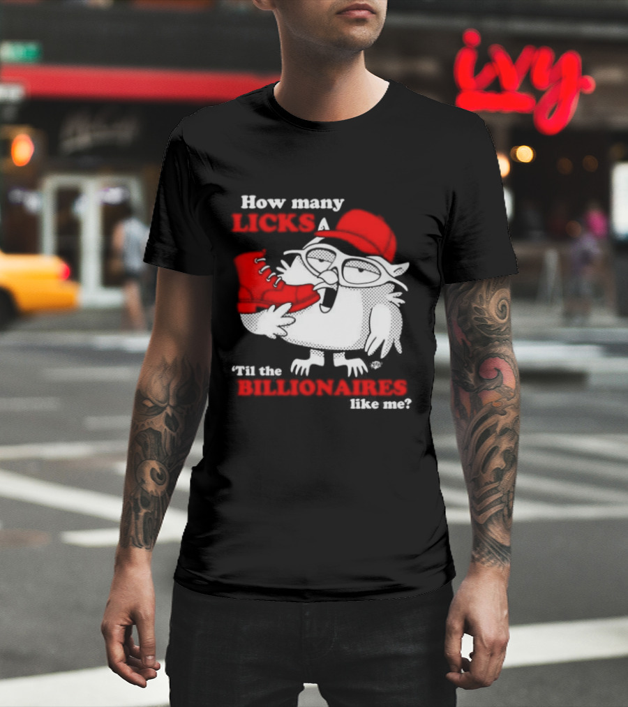How Many Licks Red Owl Cap Billionaires Boots T-Shirt