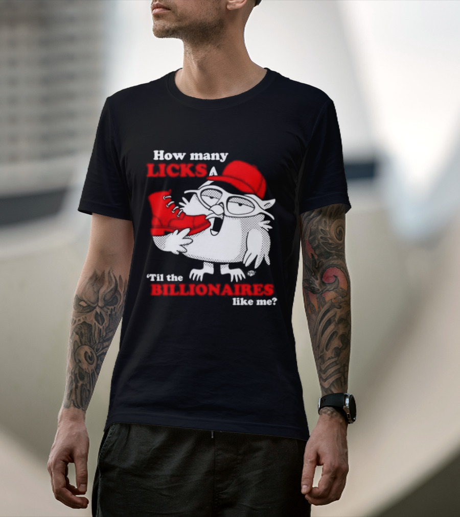 How Many Licks Red Owl Cap Billionaires Boots T-Shirt