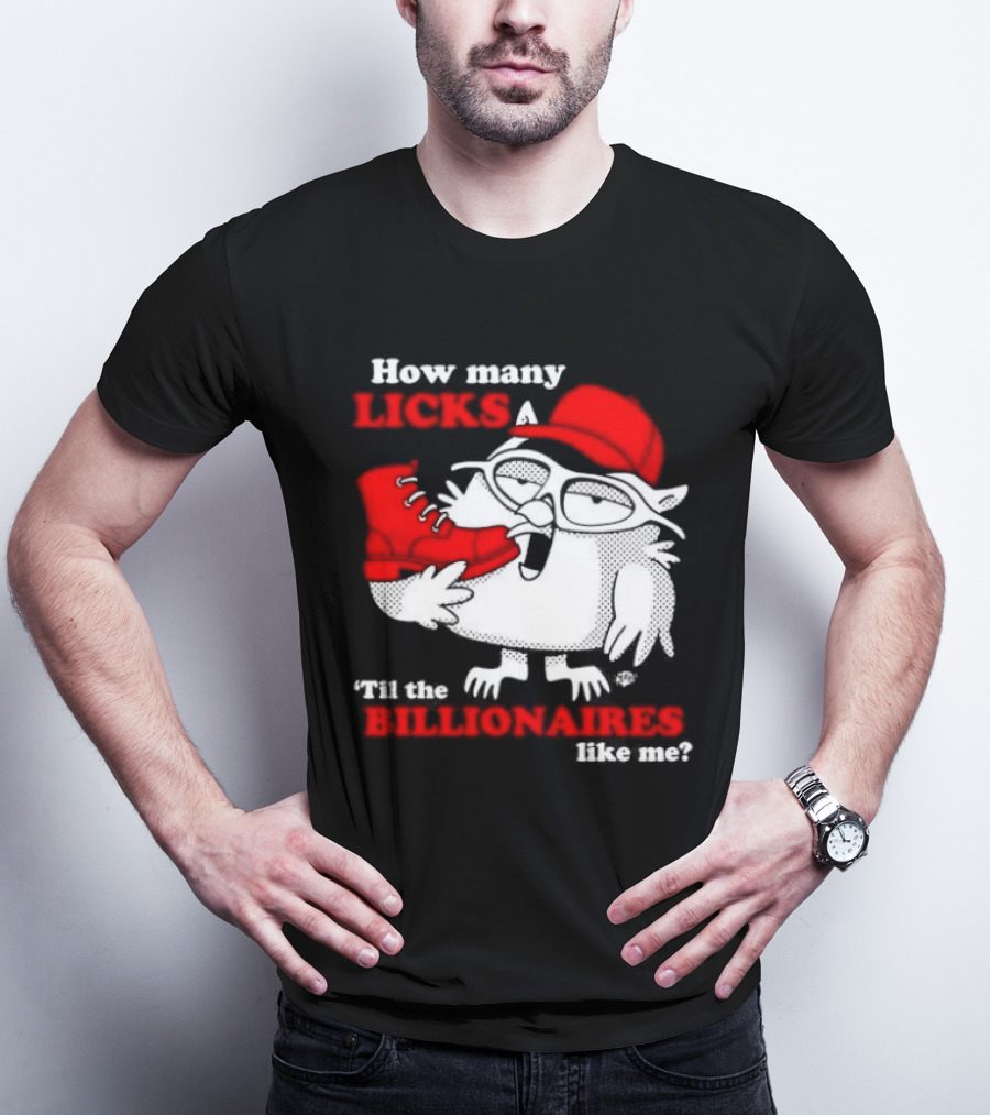 How Many Licks Red Owl Cap Billionaires Boots T-Shirt