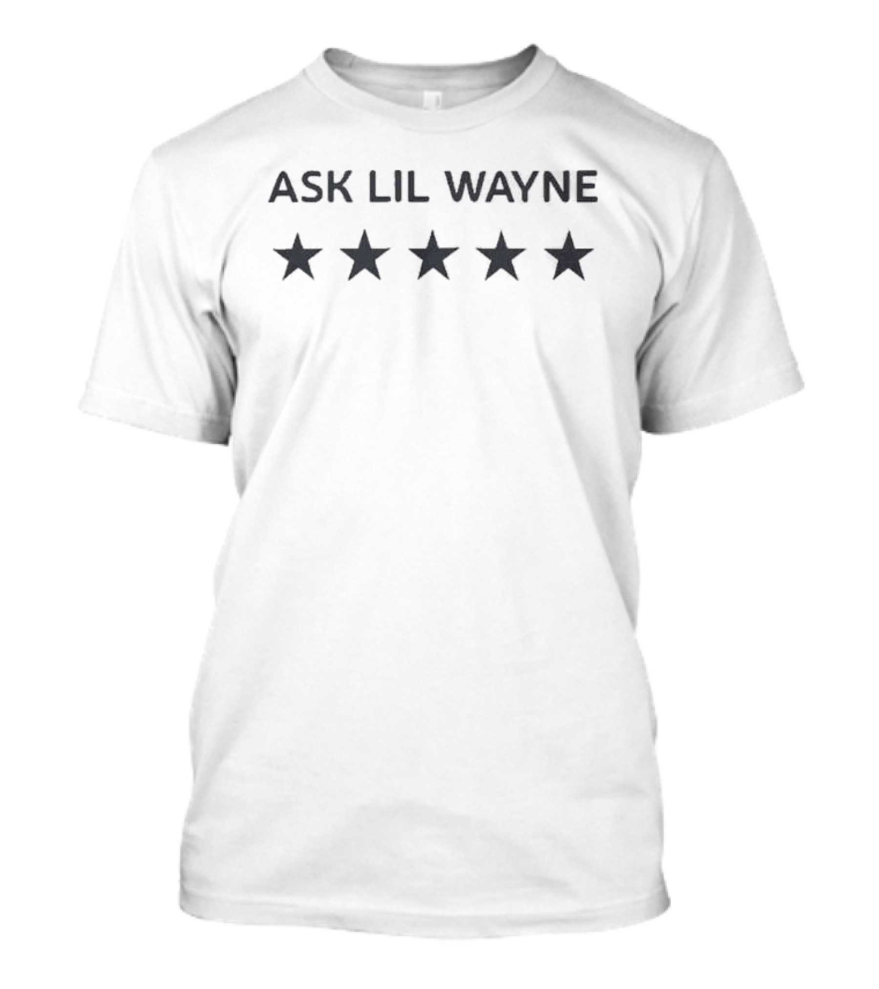 Ask Lil Wayne Five Stars Rating T-Shirt