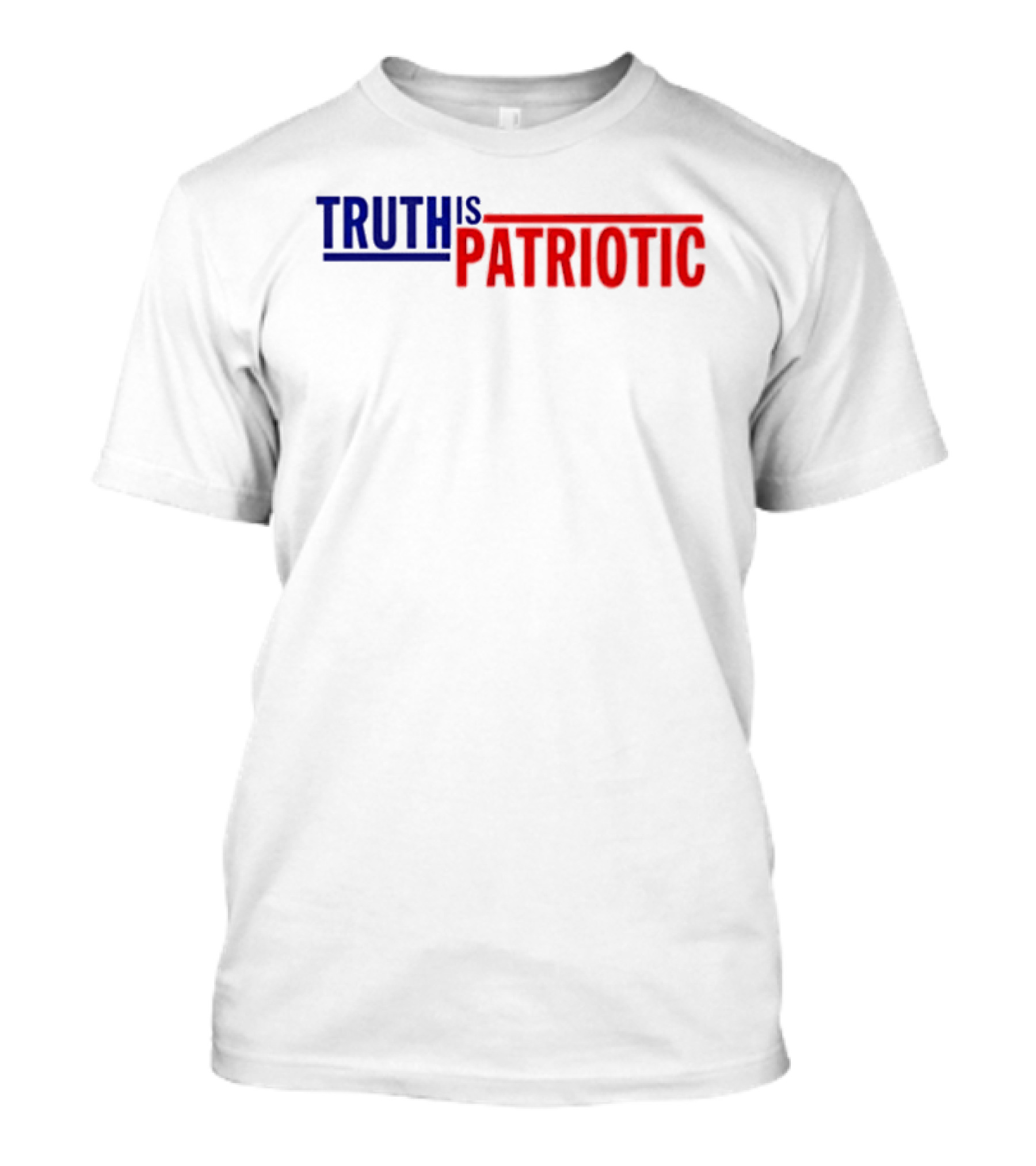 Truth Is Patriotic Bold Red White And Blue T-Shirt
