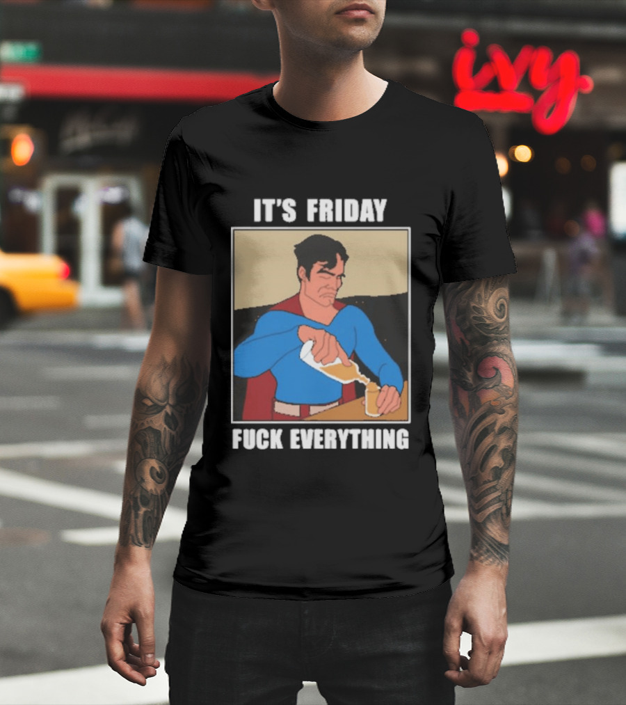 Superman It's Friday Pouring Drink Comic Humor T-Shirt