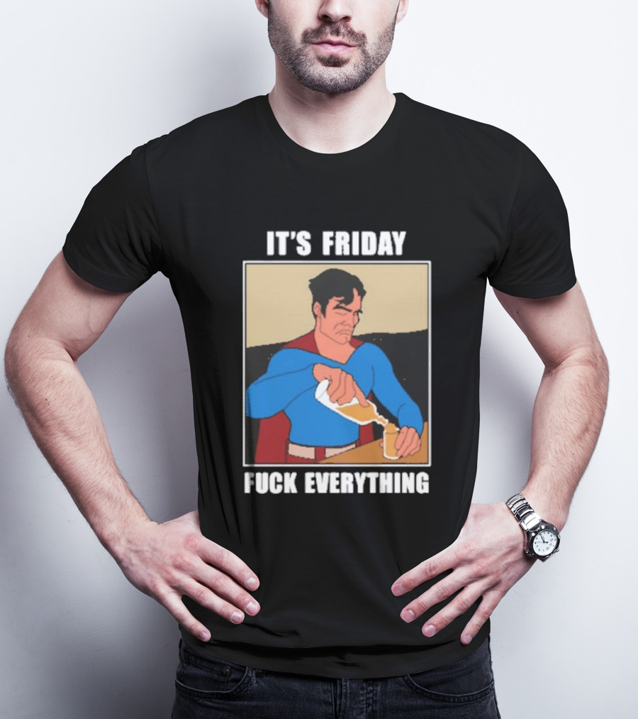 Superman It's Friday Pouring Drink Comic Humor T-Shirt