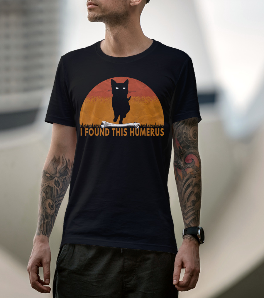 I Found This Humerus Cats Humorous Cat Lovers Bone Pawprint Sunset T-Shirt