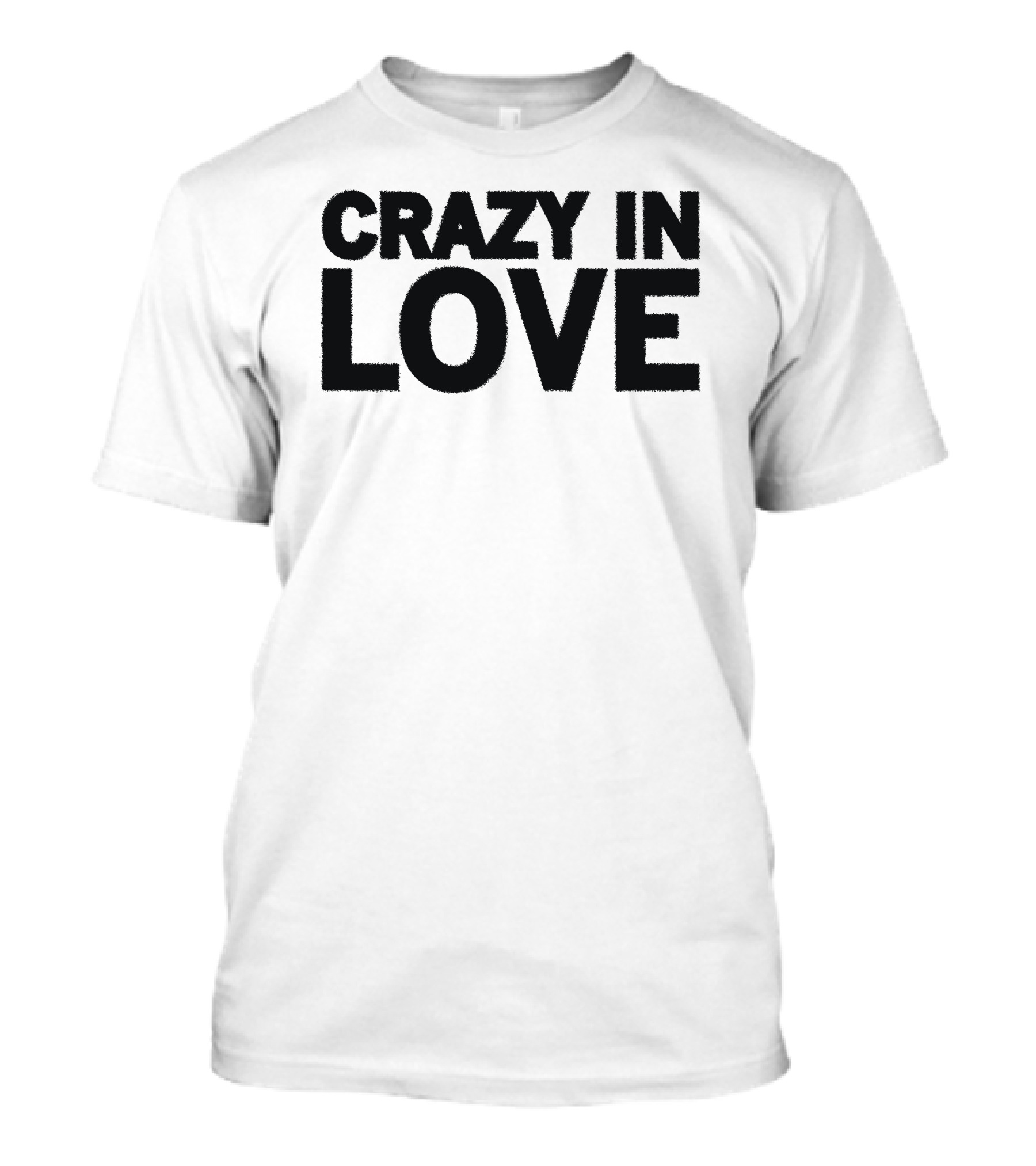 Crazy In Love Text T-Shirt