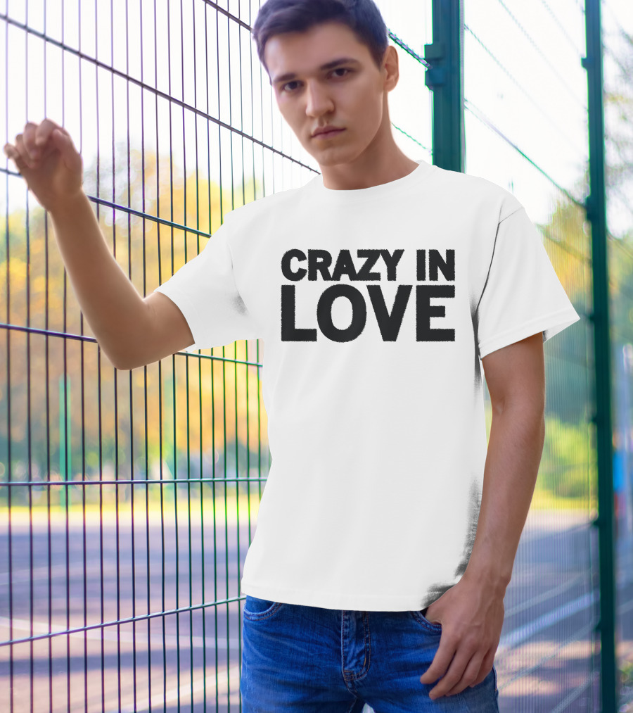 Crazy In Love Text T-Shirt