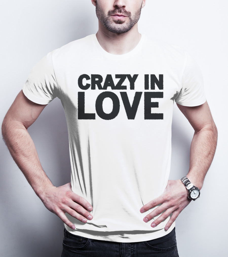 Crazy In Love Text T-Shirt