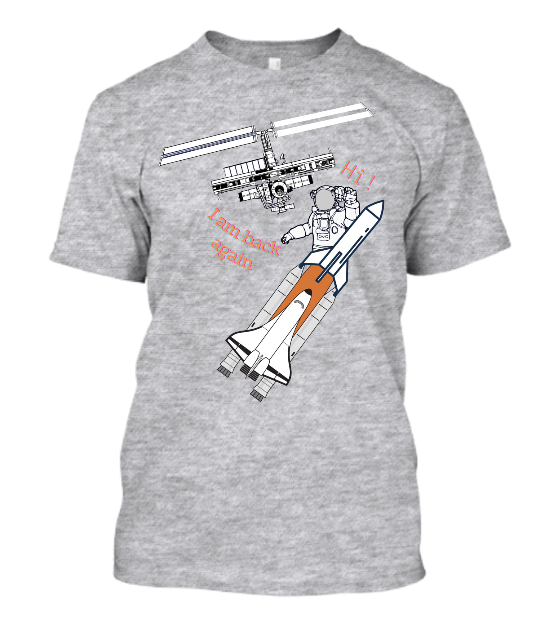 Hi I Am Back Again Spaceship Astronaut To Space Station T-Shirt