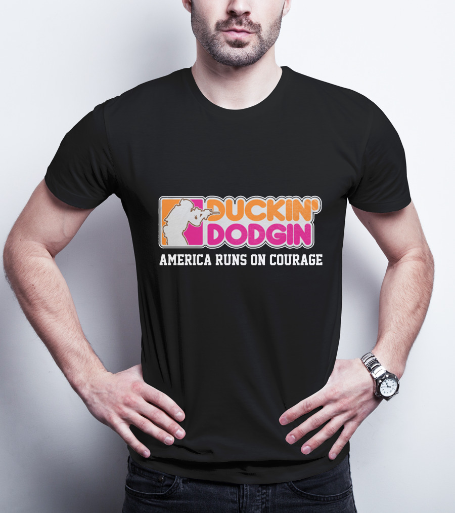 DUCKIN' DODGIN AMERICA RUNS ON COURAGE Funny Proud Veteran T-Shirt