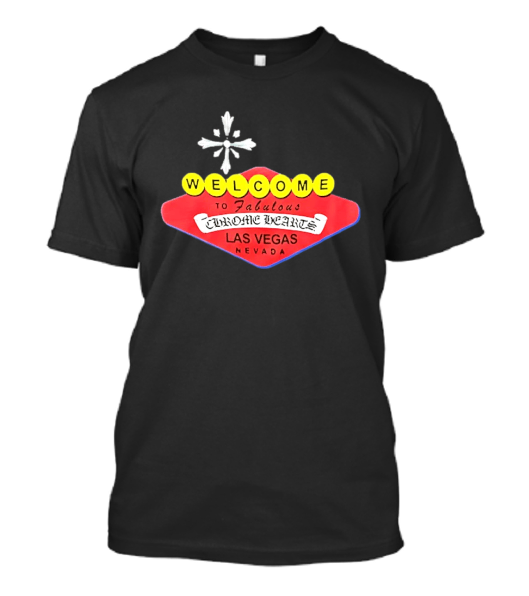 Welcome To Fabulous Chrome Hearts Las Vegas Nevada Cross T-Shirt