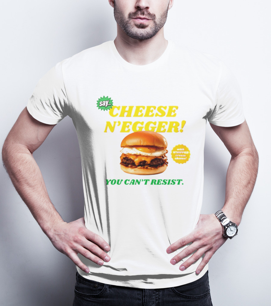 Say Cheese N'Egger You Can't Resist Egg Burger T-Shirt