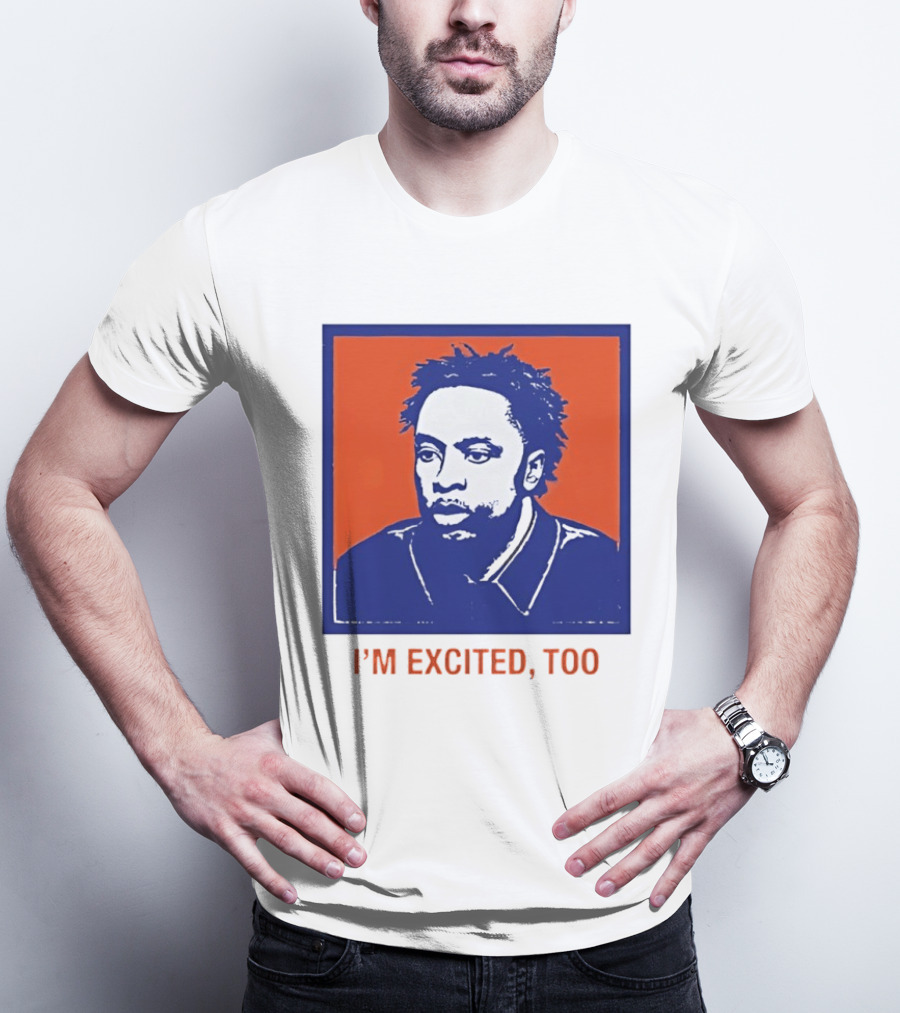 I'm Excited Too Everyone's Excited OG Anunoby Knicks T-Shirt
