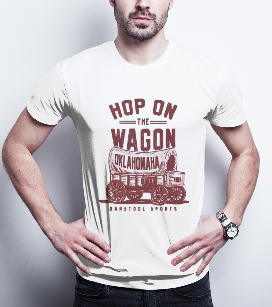 Hop On The Wagon Oklahomaha Barstool Sports T-Shirt