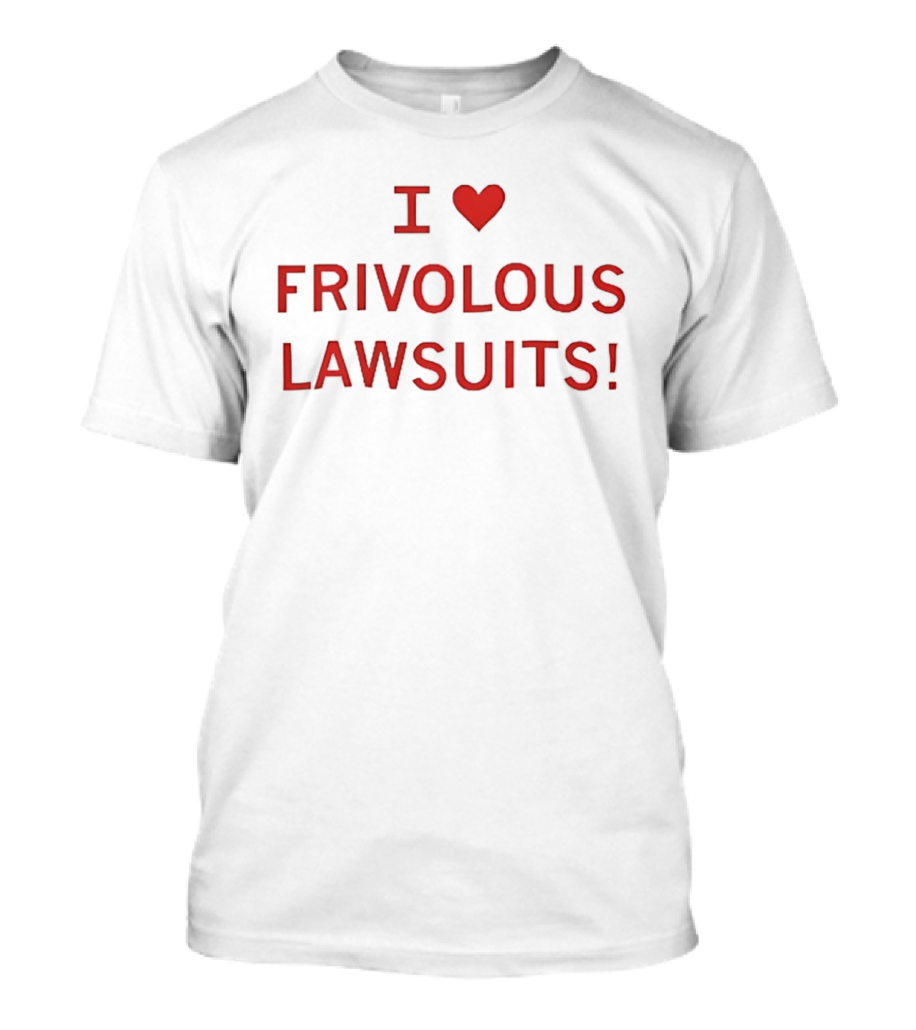 I Heart Frivolous Lawsuits Red T-Shirt