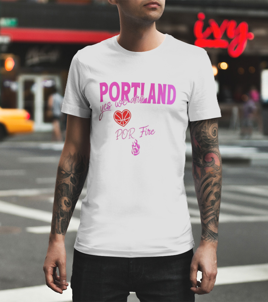 Portland Yes We Are POR Fire Heart T-Shirt