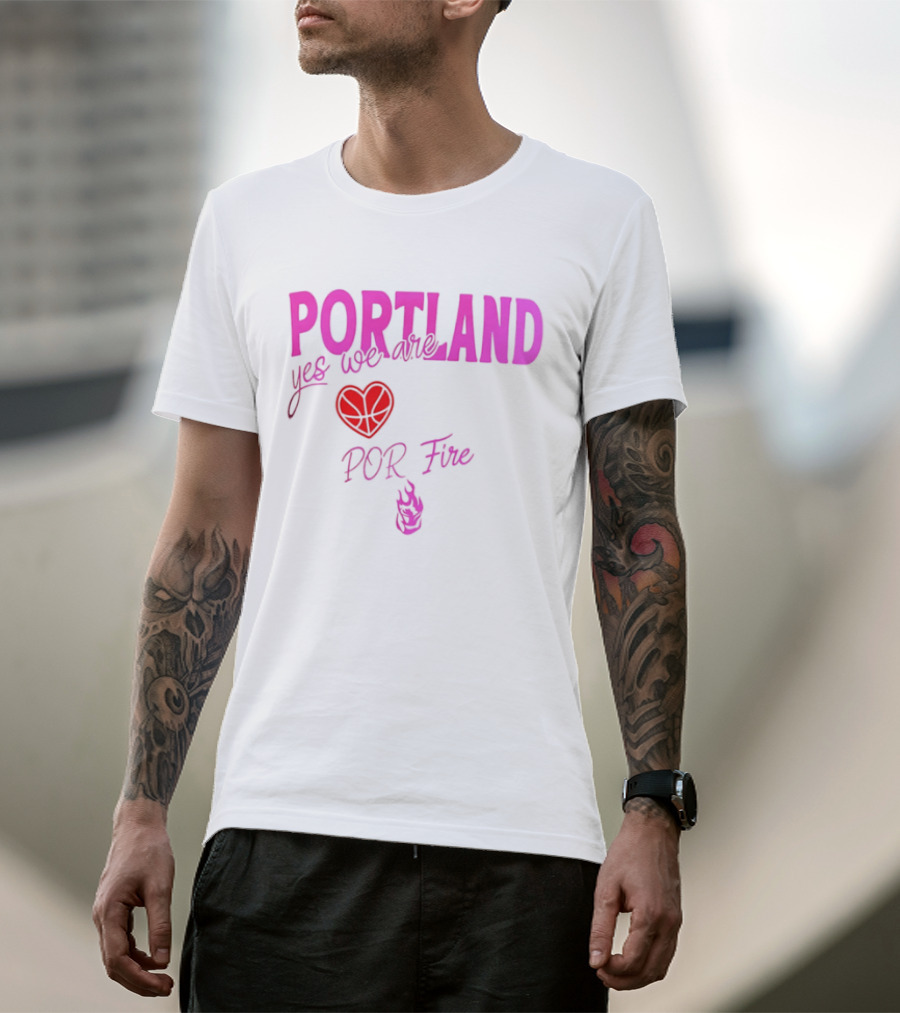 Portland Yes We Are POR Fire Heart T-Shirt