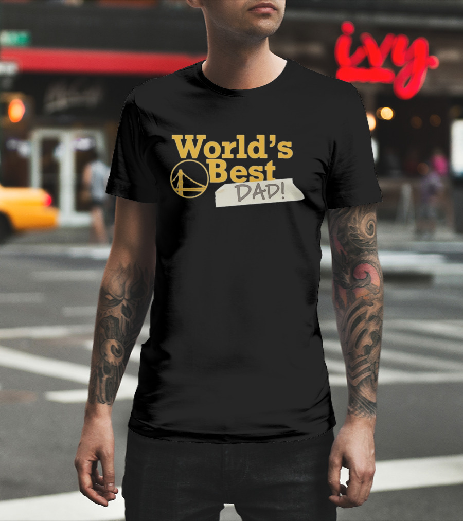 Golden State Warriors World's Best Dad 2026 Bridge T-Shirt