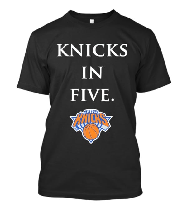 Knicks In Five New York Basketball Playoffs Victory Prediction T-Shirt