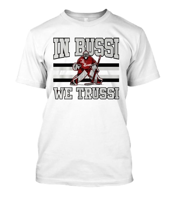 Brandon Bussi Carolina Hurricanes In Bussi We Trussi T-Shirt