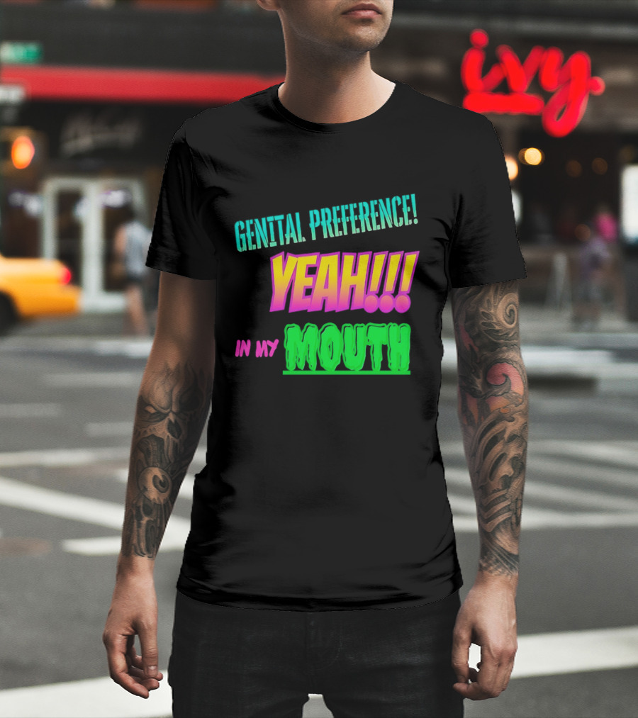 Genital Preference Yeah In My Mouth Bright Gradient T-Shirt