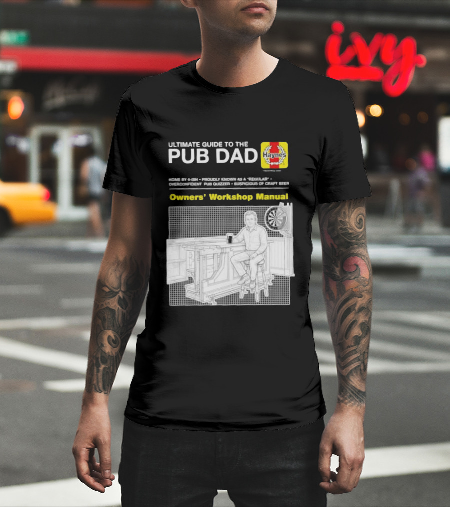 Ultimate Guide To The Pub Dad Haynes Owners' Workshop Manual Darts Craft Beer T-Shirt