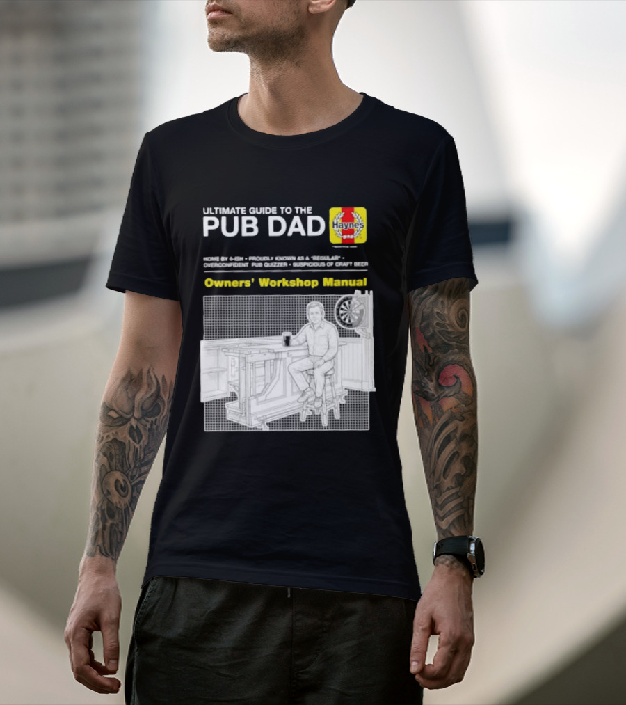 Ultimate Guide To The Pub Dad Haynes Owners' Workshop Manual Darts Craft Beer T-Shirt