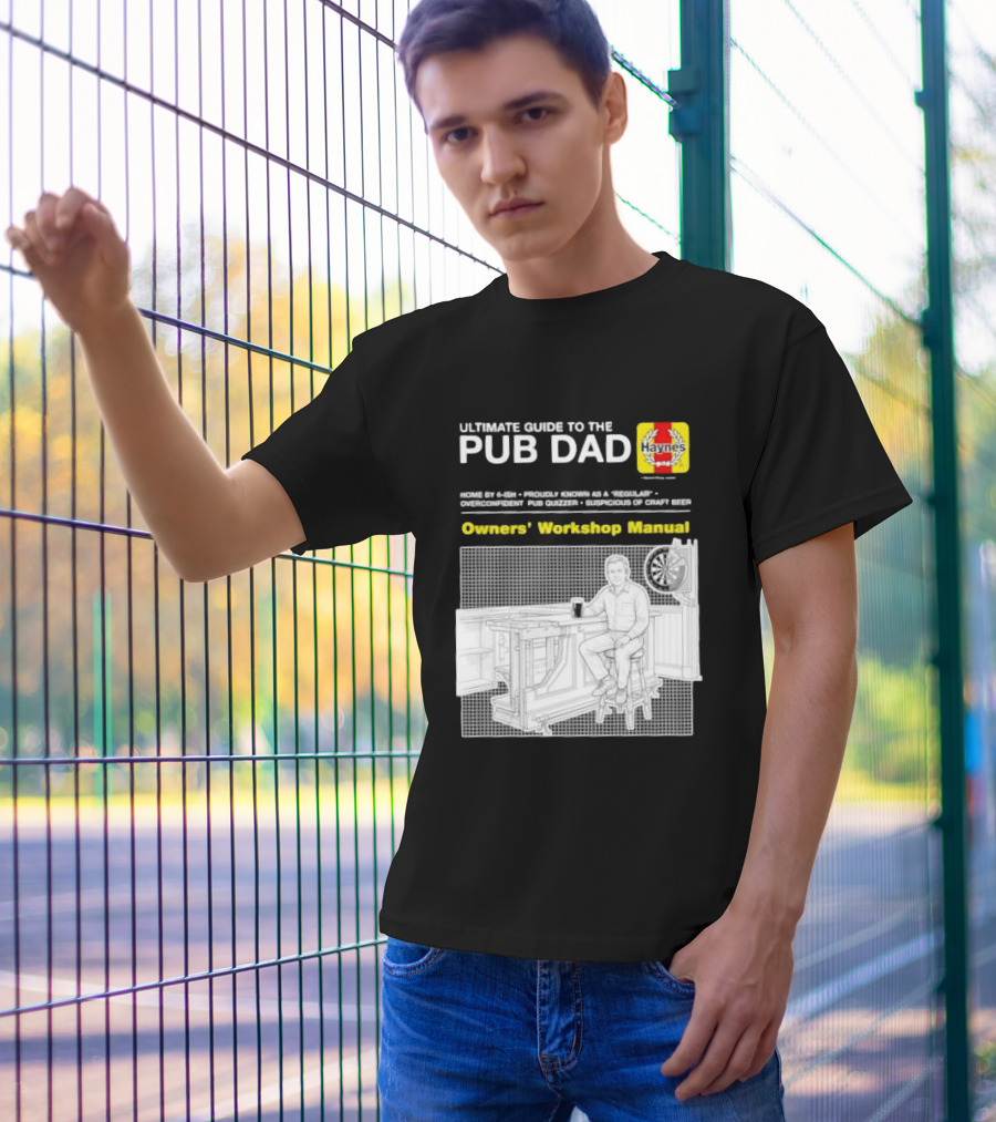 Ultimate Guide To The Pub Dad Haynes Owners' Workshop Manual Darts Craft Beer T-Shirt