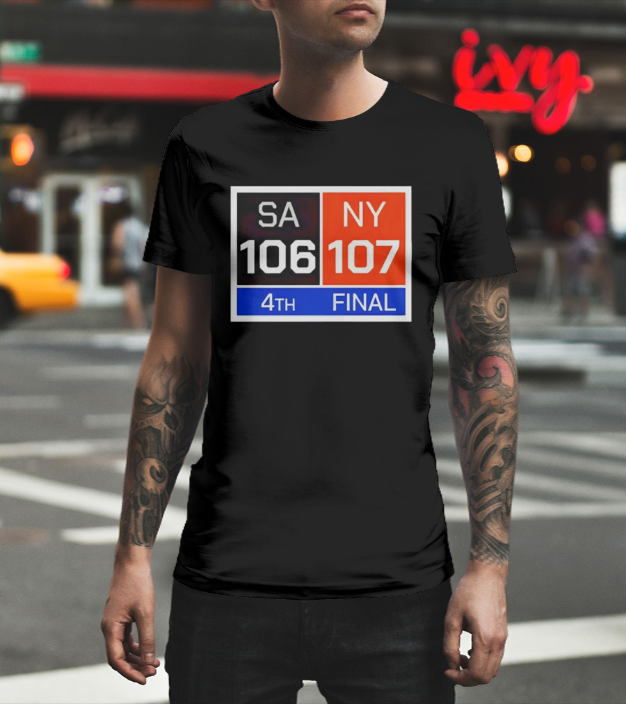 San Antonio Spurs 106 107 New York Knicks NBA 4th Final Scoreboard T-Shirt