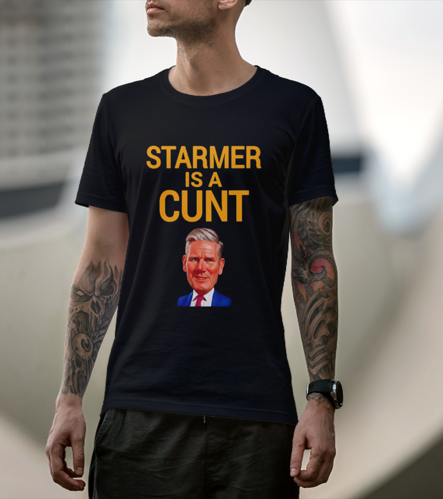 Starmer Is A Cunt T-Shirt