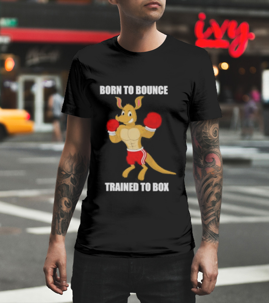 Kangaroo Born To Bounce Trained To Box Boxing Gloves T-Shirt