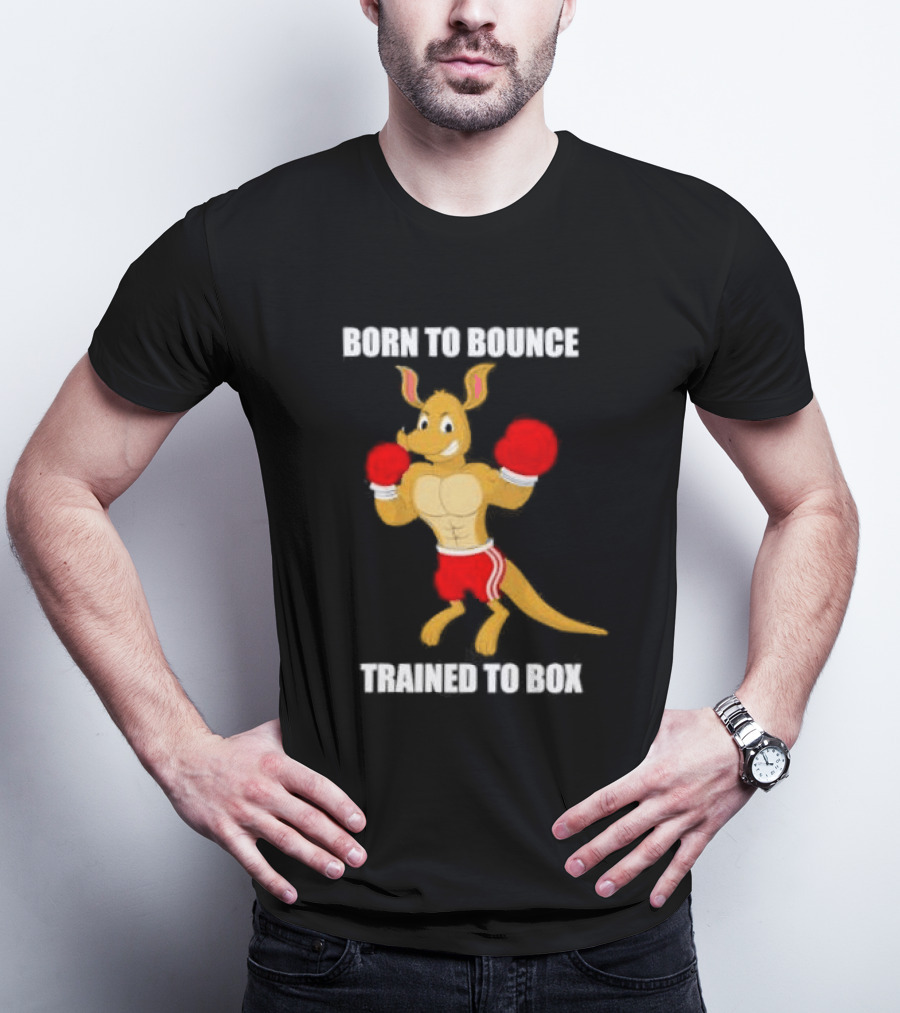 Kangaroo Born To Bounce Trained To Box Boxing Gloves T-Shirt