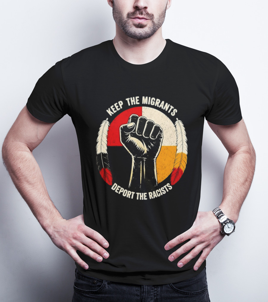 Keep The Migrants Deport The Racists Fist With Feathers And Color Block Circle T-Shirt