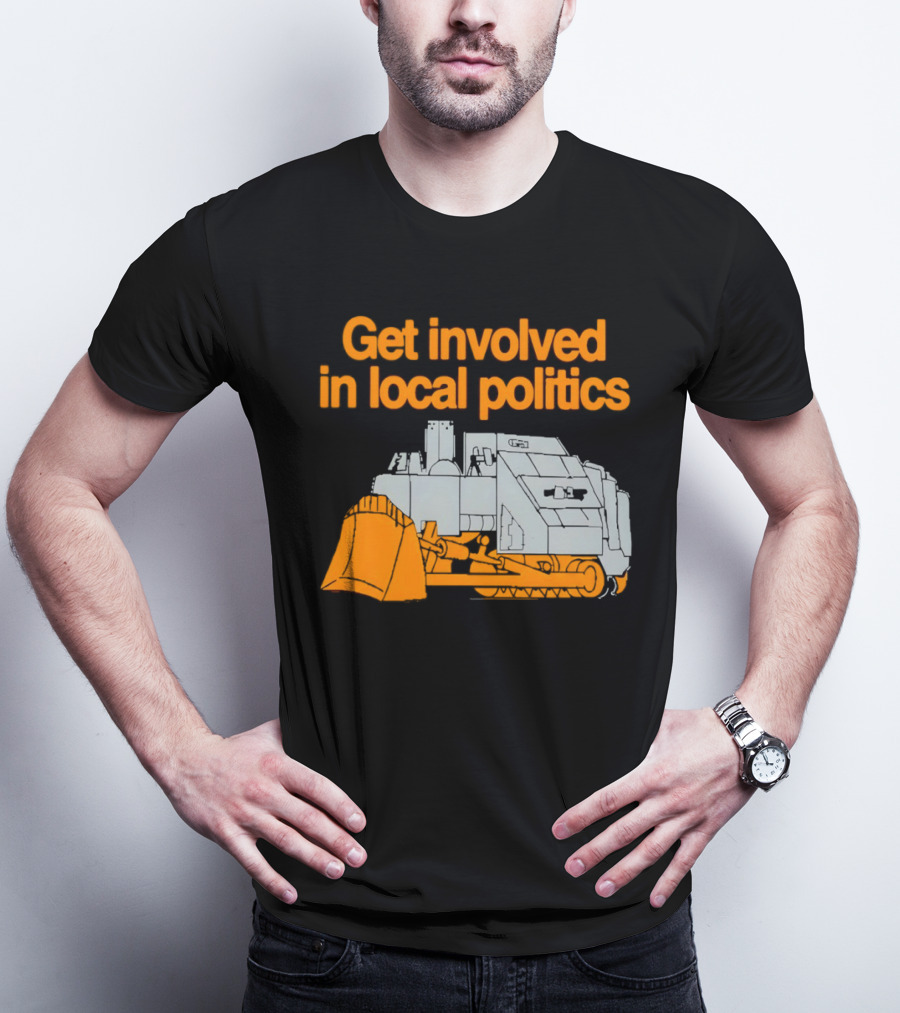 Killdozer Get Involved In Local Politics Bulldozer T-Shirt
