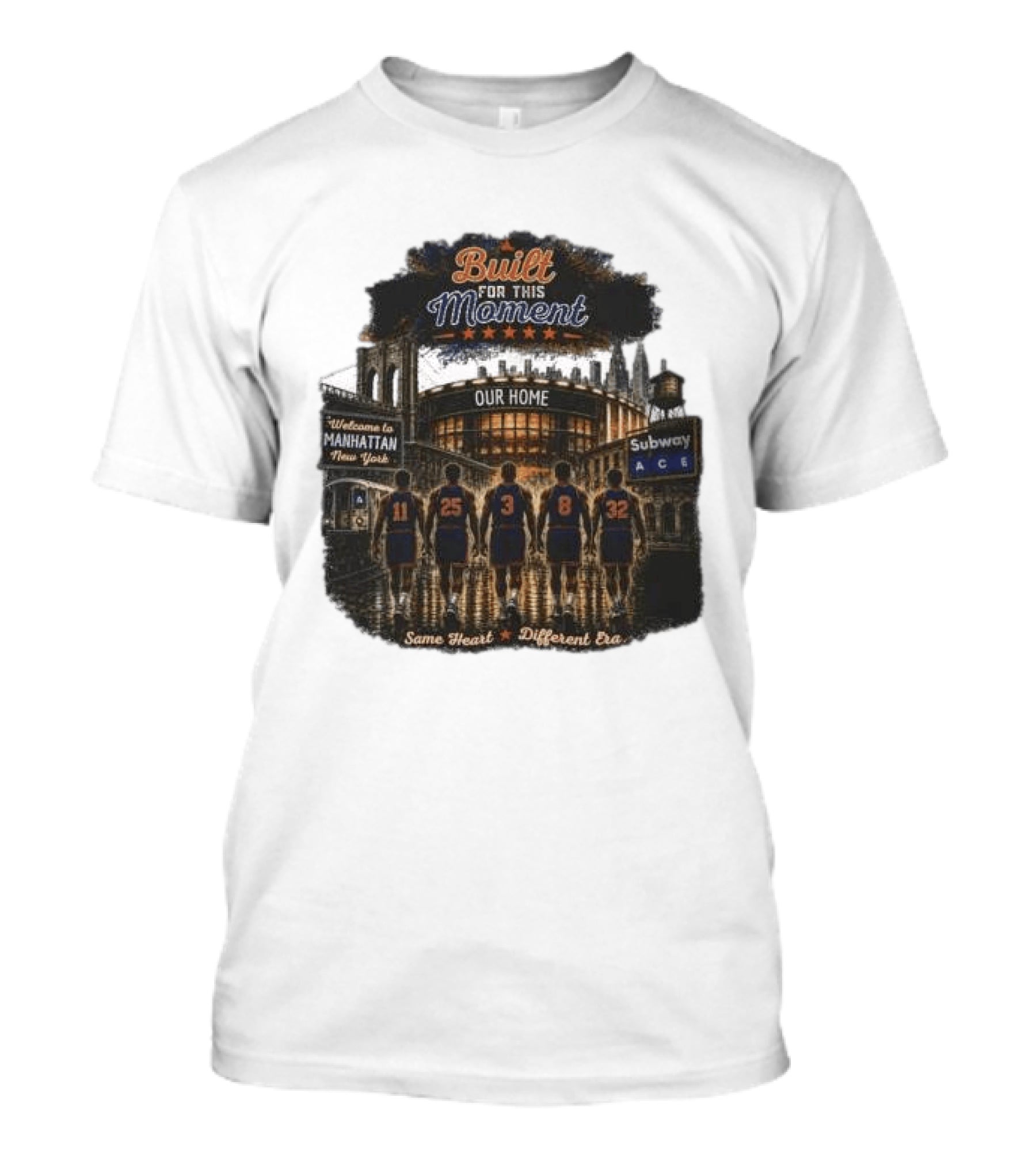 Built For This Moment Welcome To Manhattan Our Home Basketball Subway ACE Same Heart Different Era T-Shirt