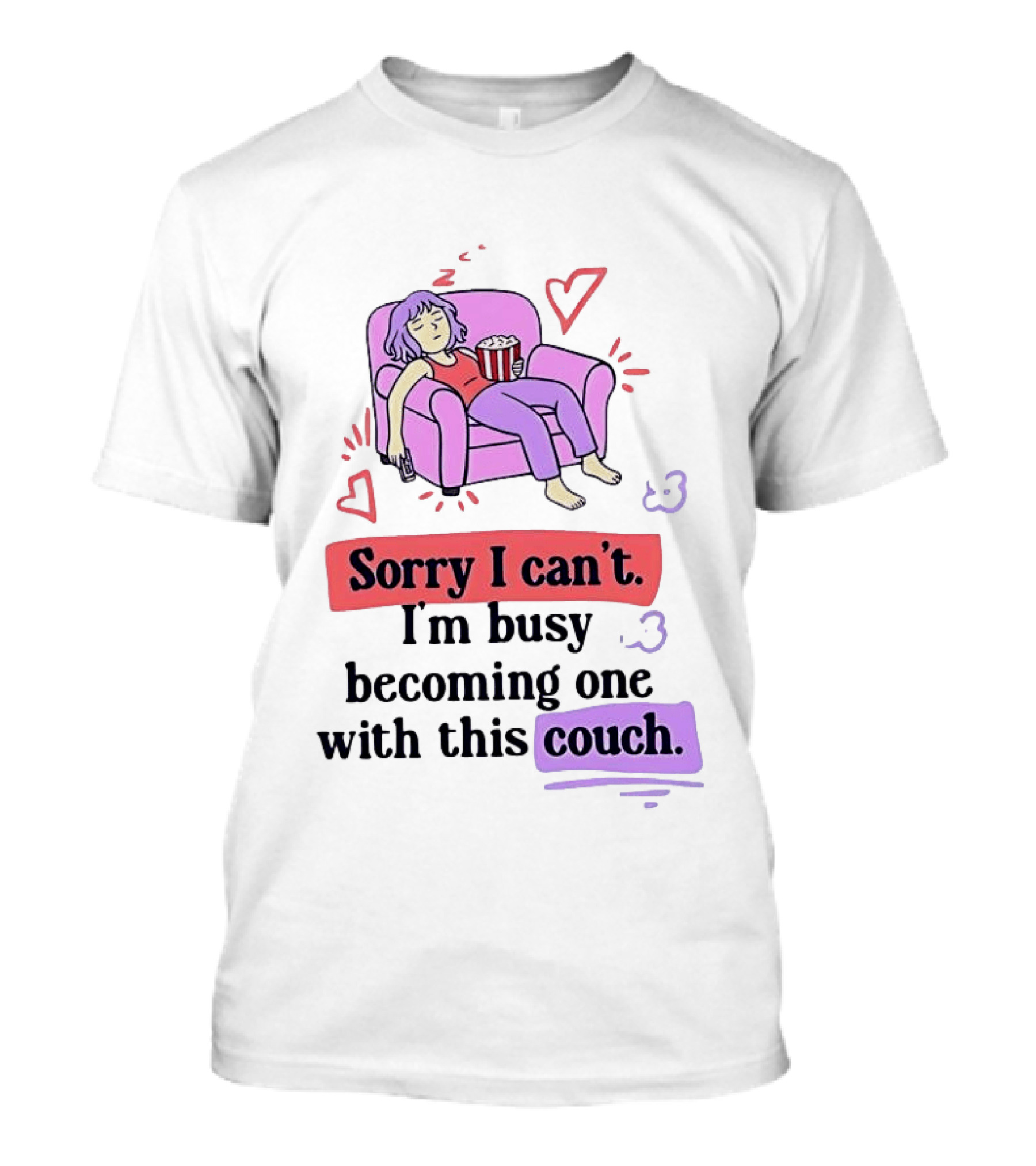 Girl Sleeping On Sofa Sorry I Can't I'm Busy Becoming One With This Couch T-Shirt